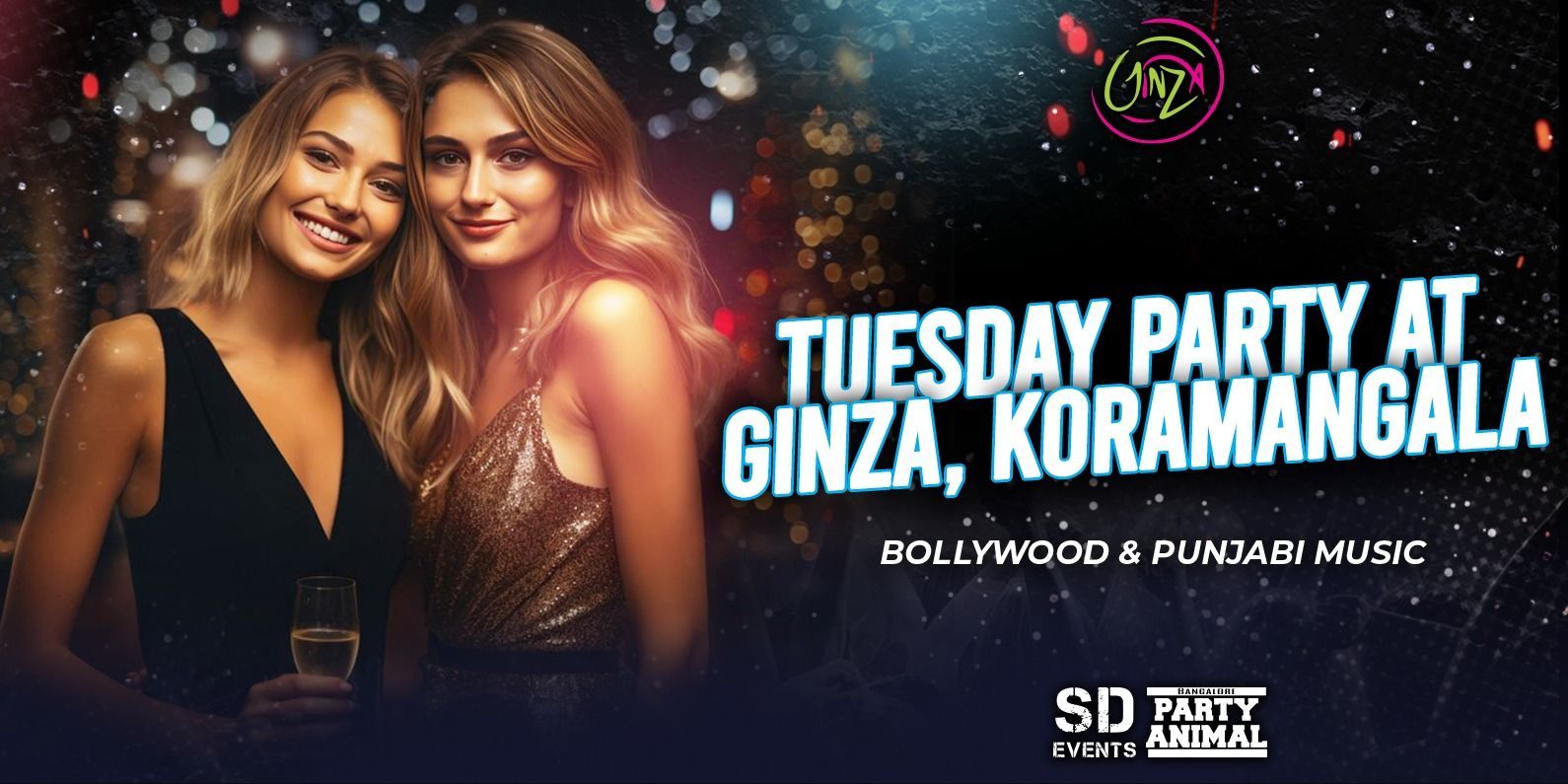 Tuesday Let's Party At: GINZA | parties Tickets Bengaluru - BookMyShow