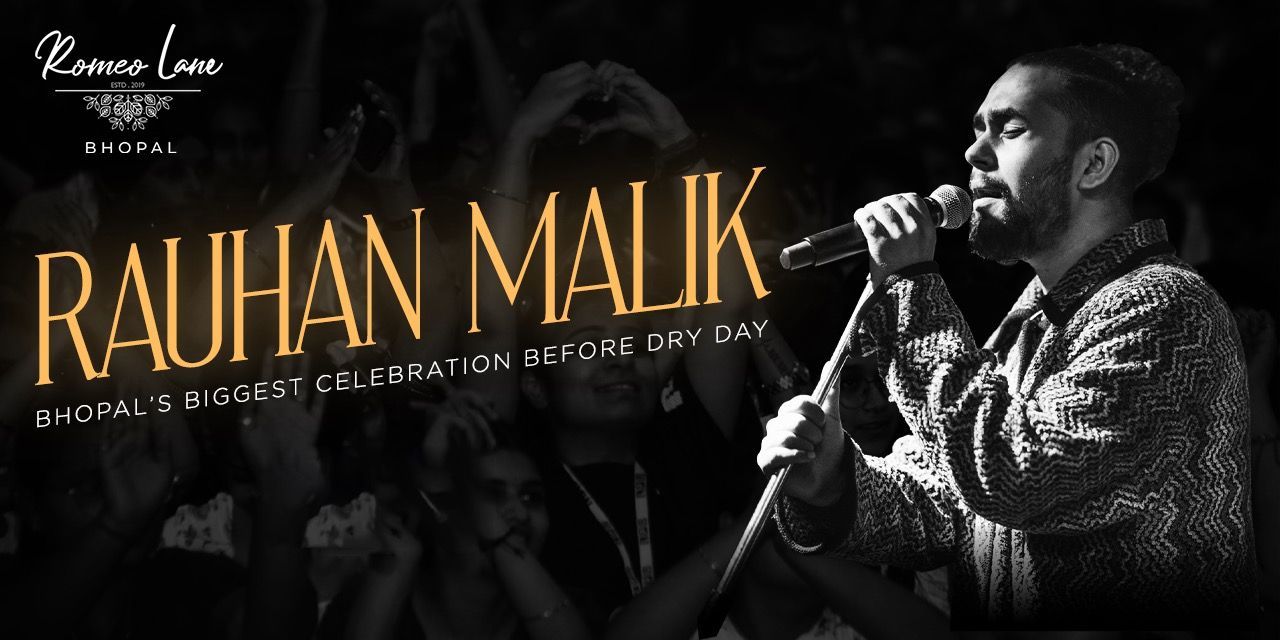 RAUHAN MALIK LIVE AT ROMEO LANE music-shows Event Tickets Bhopal ...