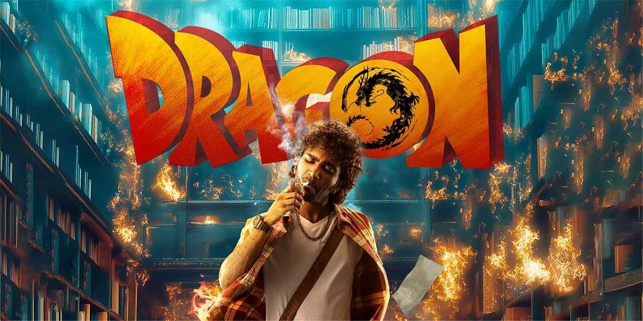 Dragon (2025) - Movie | Reviews, Cast & Release Date in Thanipadi ...