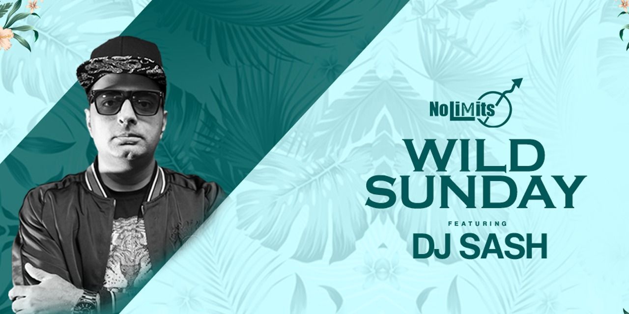 WILD SUNDAY FT DJ SASH music-shows Event Tickets Mumbai - BookMyShow
