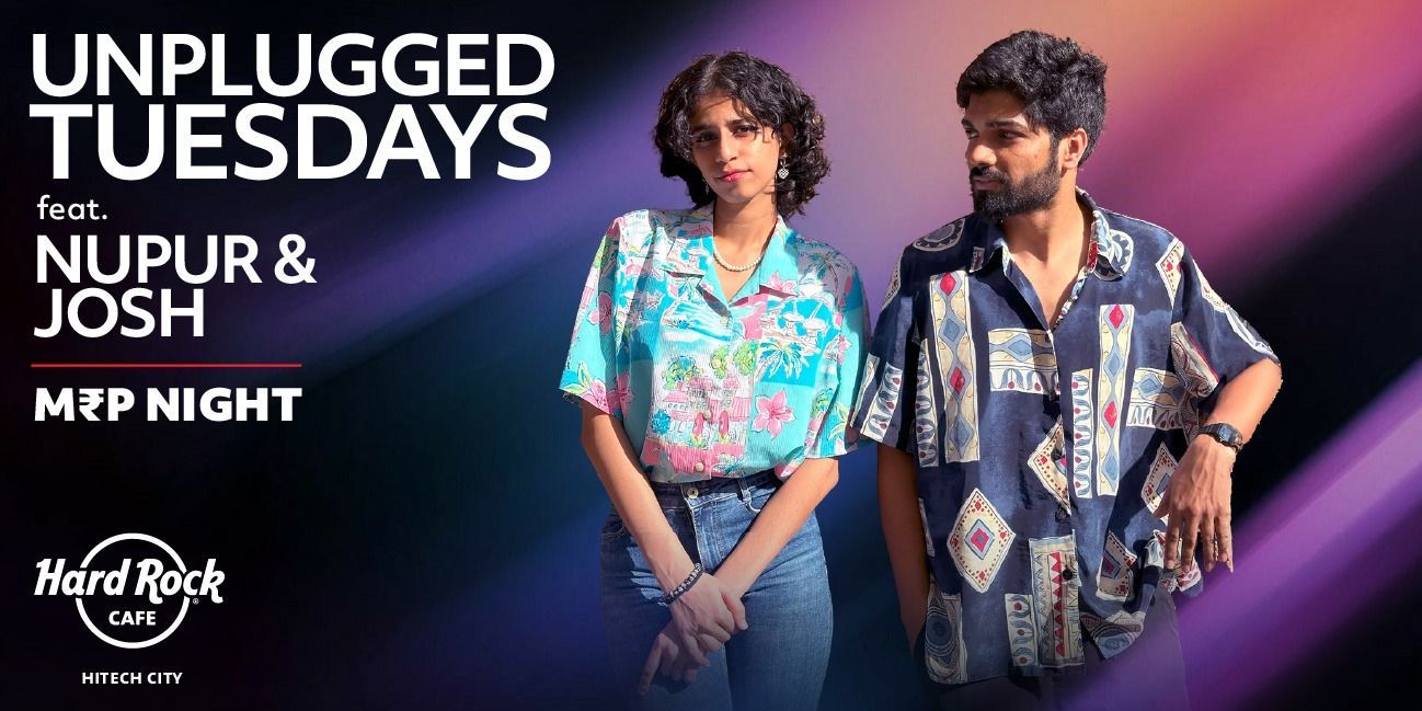 Unplugged Tuesday ft. Nupur & Josh (MRP Night) music-shows Event ...