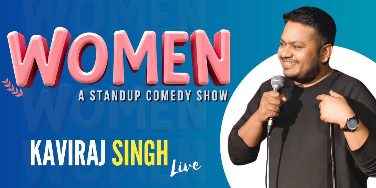 Women - Stand Up Solo By Kaviraj comedy-shows Event Tickets Bengaluru ...