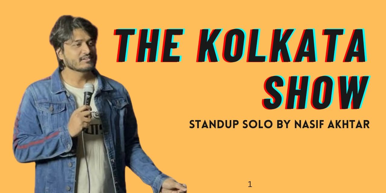 The Kolkata Show by Nasif Akhtar comedy-shows Event Tickets Kolkata ...