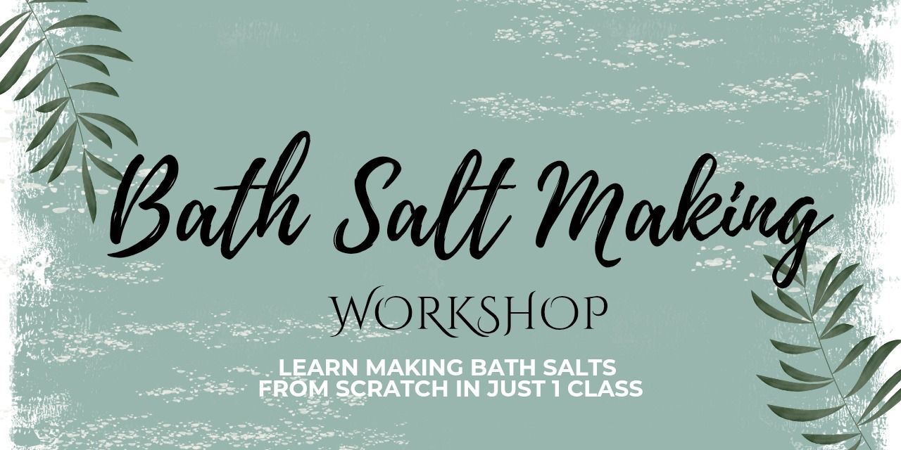 ONLINE Bath Salt Making Workshop Workshops Event Tickets - BookMyShow