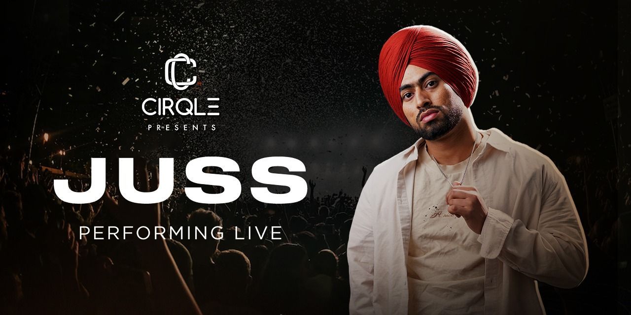 Juss Live : Cirqle music-shows Event Tickets Panipat - BookMyShow