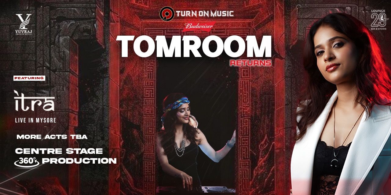 TOMROOM Mysore music-shows Event Tickets Mysuru (Mysore) - BookMyShow