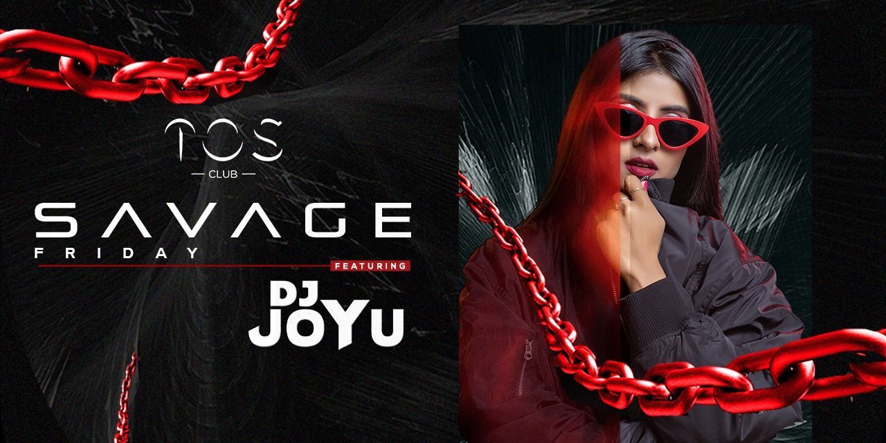 SAVAGE FRIDAY FT. DJ JOYU music-shows Event Tickets Hyderabad - BookMyShow