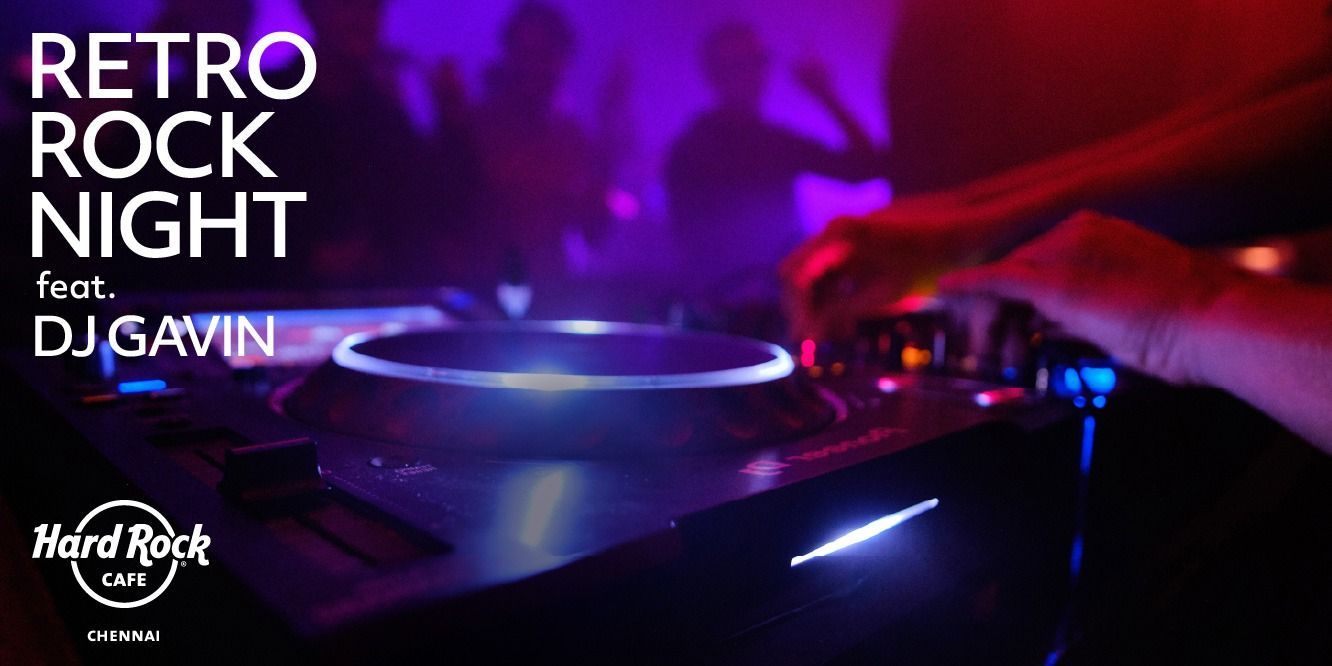 Retro & Rock Night ft. DJ Gavin music-shows Event Tickets Chennai ...