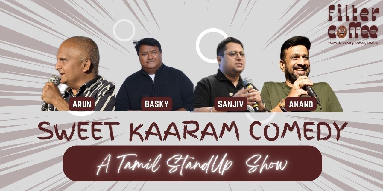 Sweet Kaaram Comedy - A Tamil Lineup Show comedy-shows Event Tickets Mumbai - BookMyShow