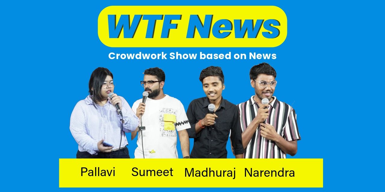 WTF News comedy-shows Event Tickets Raipur - BookMyShow