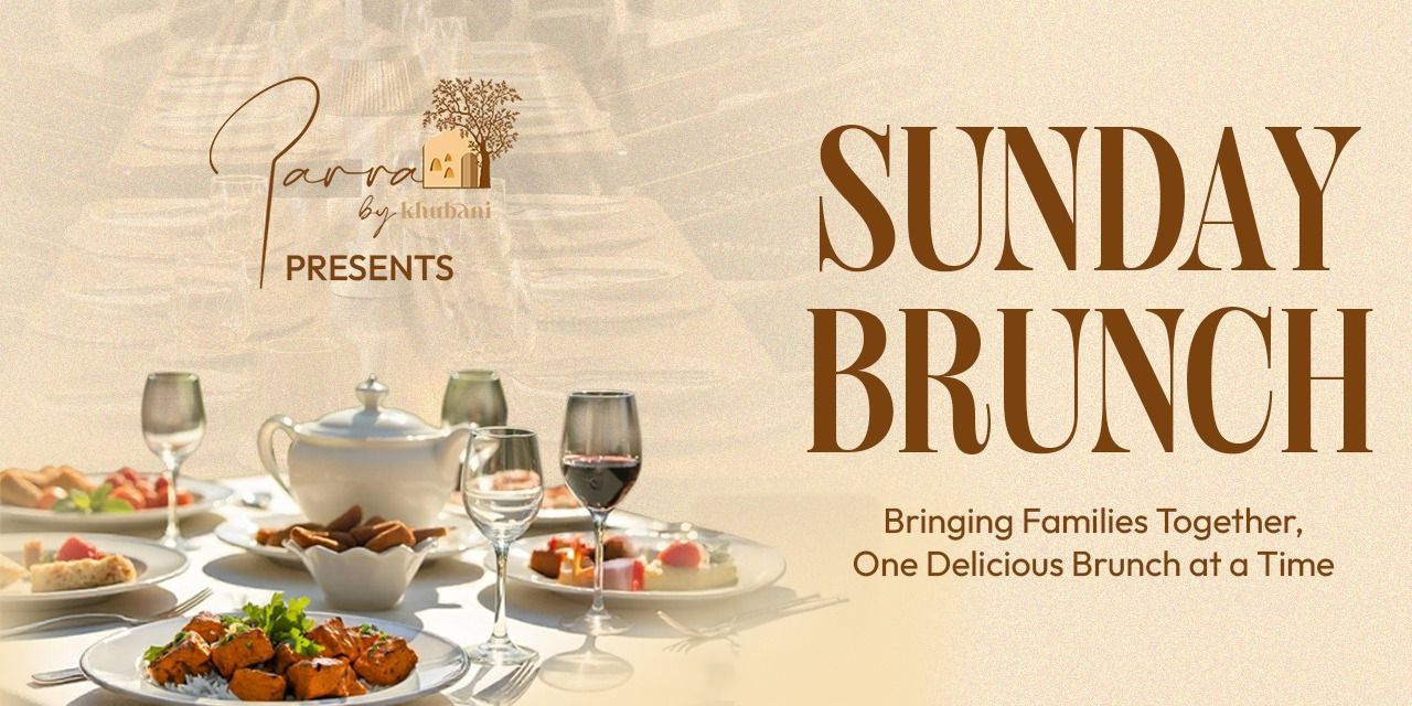 Sunday Brunches at Parra By Khubani | food-and-drinks Tickets Delhi-NCR ...
