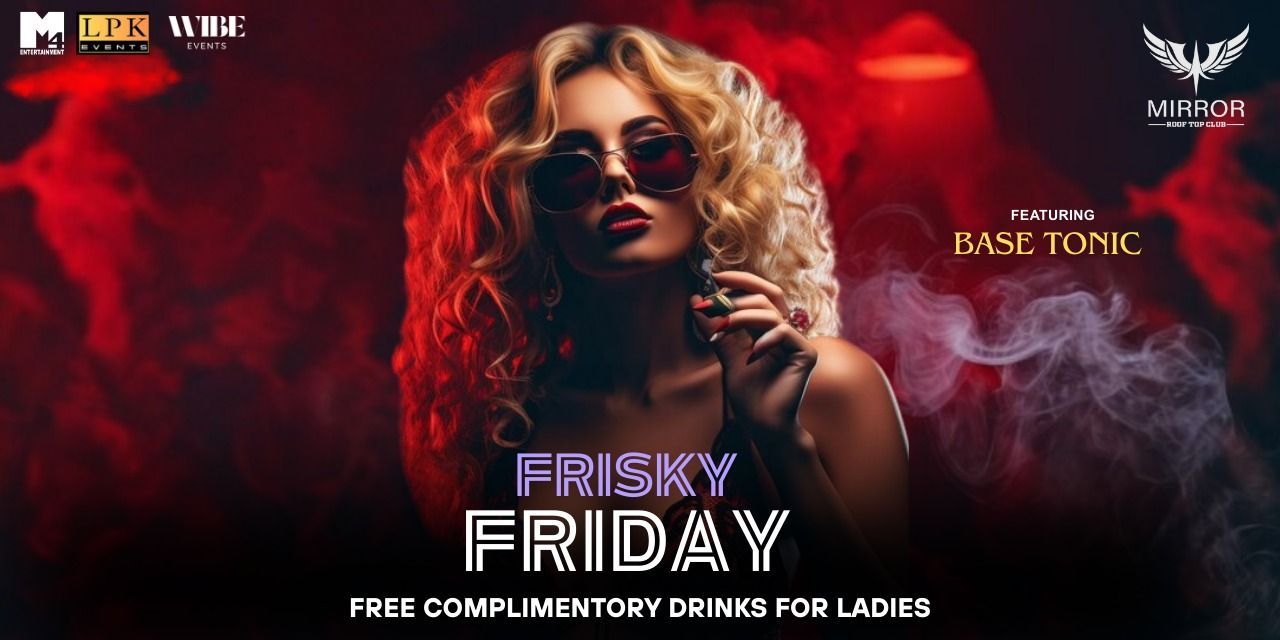 FRISKY FRIDAY NIGHT music-shows Event Tickets Bengaluru - BookMyShow