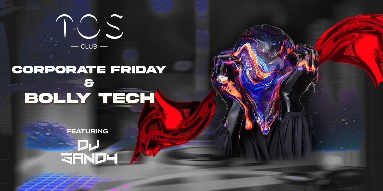 CORPORATE FRIDAY & BOLLY TECH FT. DJ SANDY music-shows Event Tickets ...