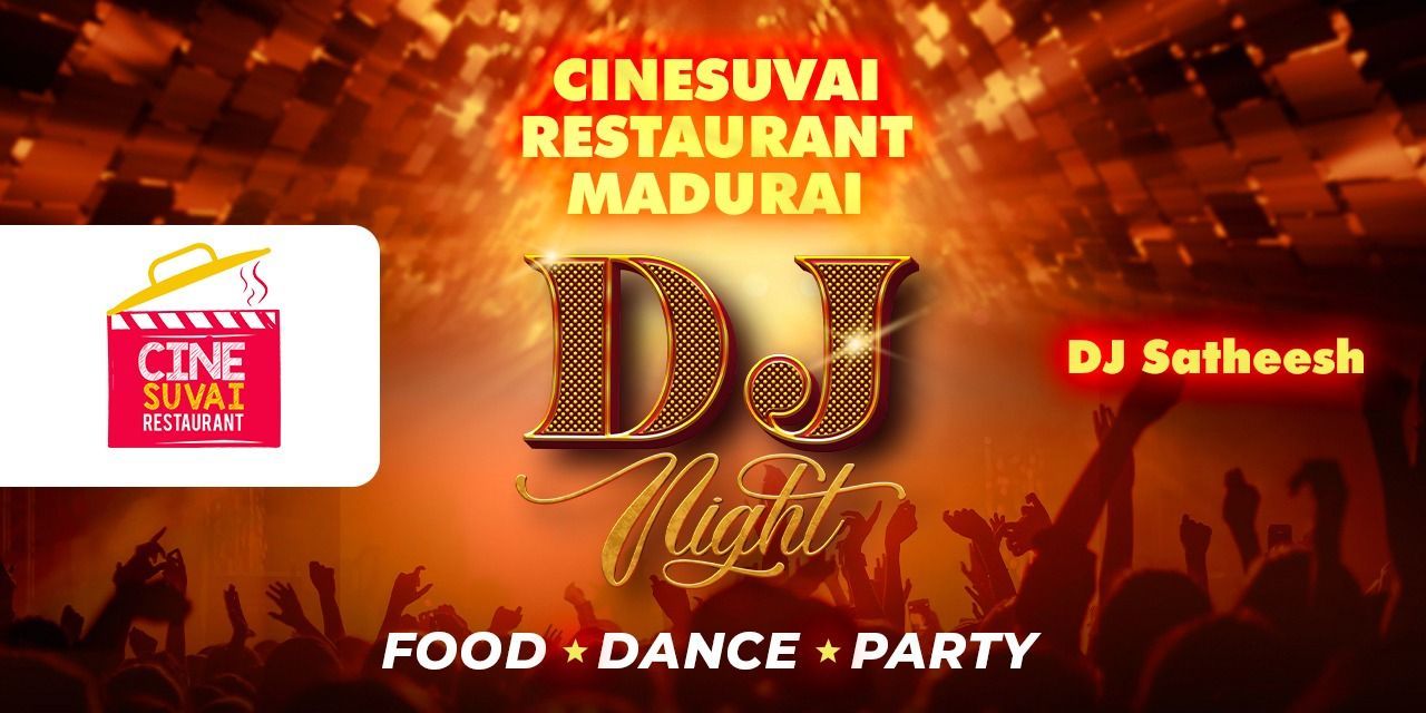 CINE SUVAI RESTAURANT DJ NIGHT music-shows Event Tickets Madurai ...
