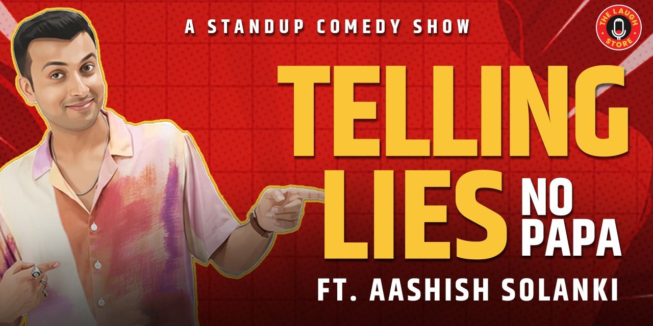 Telling Lies -A Standup Solo by Aashish Solanki Comedy Shows Event ...