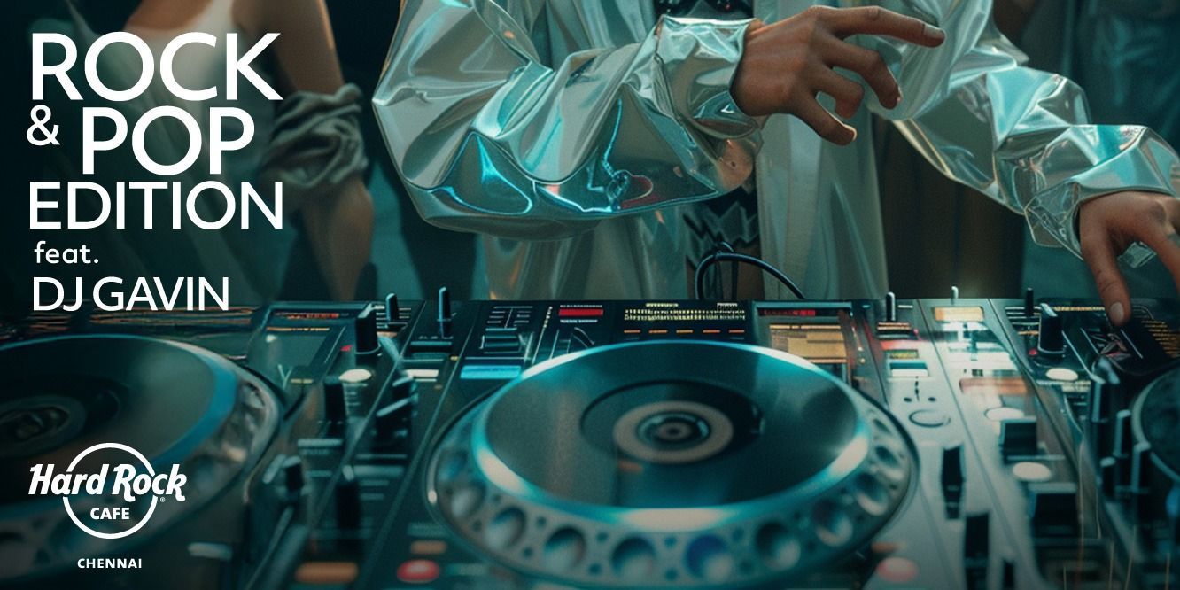Rock & Pop Edition Ft. DJ Gavin | nightlife Tickets Chennai - BookMyShow