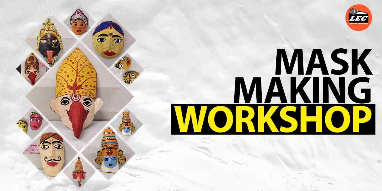 MASK MAKING WORKSHOP workshops Event Tickets Lucknow - BookMyShow