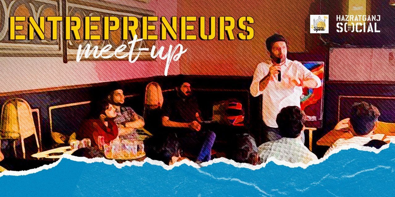 Entrepreneurs Meetup: Social Spark meetups Event Tickets Lucknow - BookMyShow