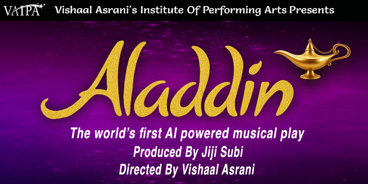 ALADDIN - THE WORLD'S FIRST AI POWERED MUSICAL English theatre-plays ...