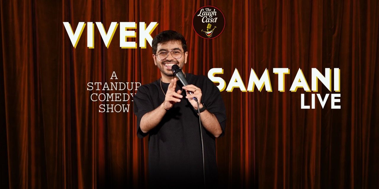 Vivek Samtani Live comedy-shows Event Tickets Delhi-NCR - BookMyShow