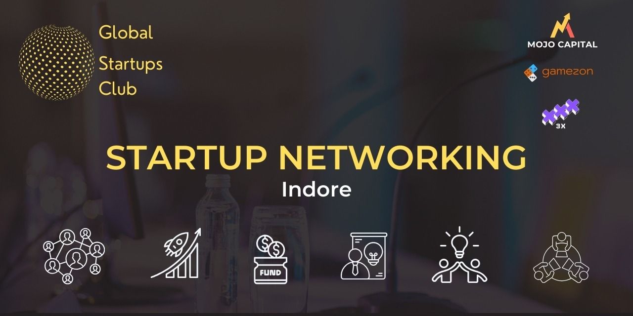 GLOBAL STARTUPS CLUB l STARTUP NETWORKING Indore workshops Event ...