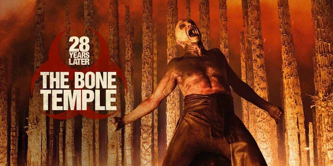 28 Years Later: The Bone Temple (2026) - Movie | Reviews, Cast ...
