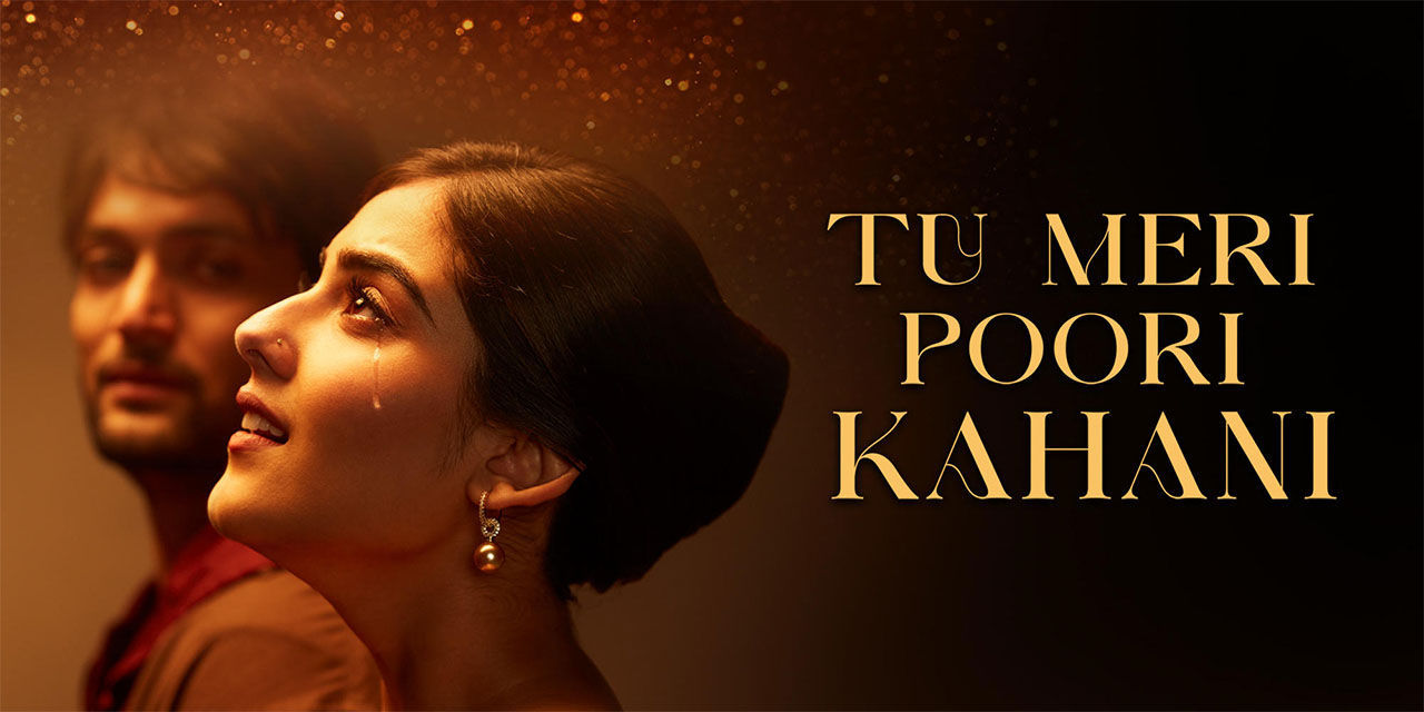 Tu Meri Poori Kahani (2025) - Movie | Reviews, Cast & Release Date in Moradabad- BookMyShow
