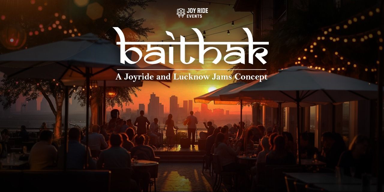 Baithak: A Joyride and Lucknow Jams concept music-shows Event Tickets ...