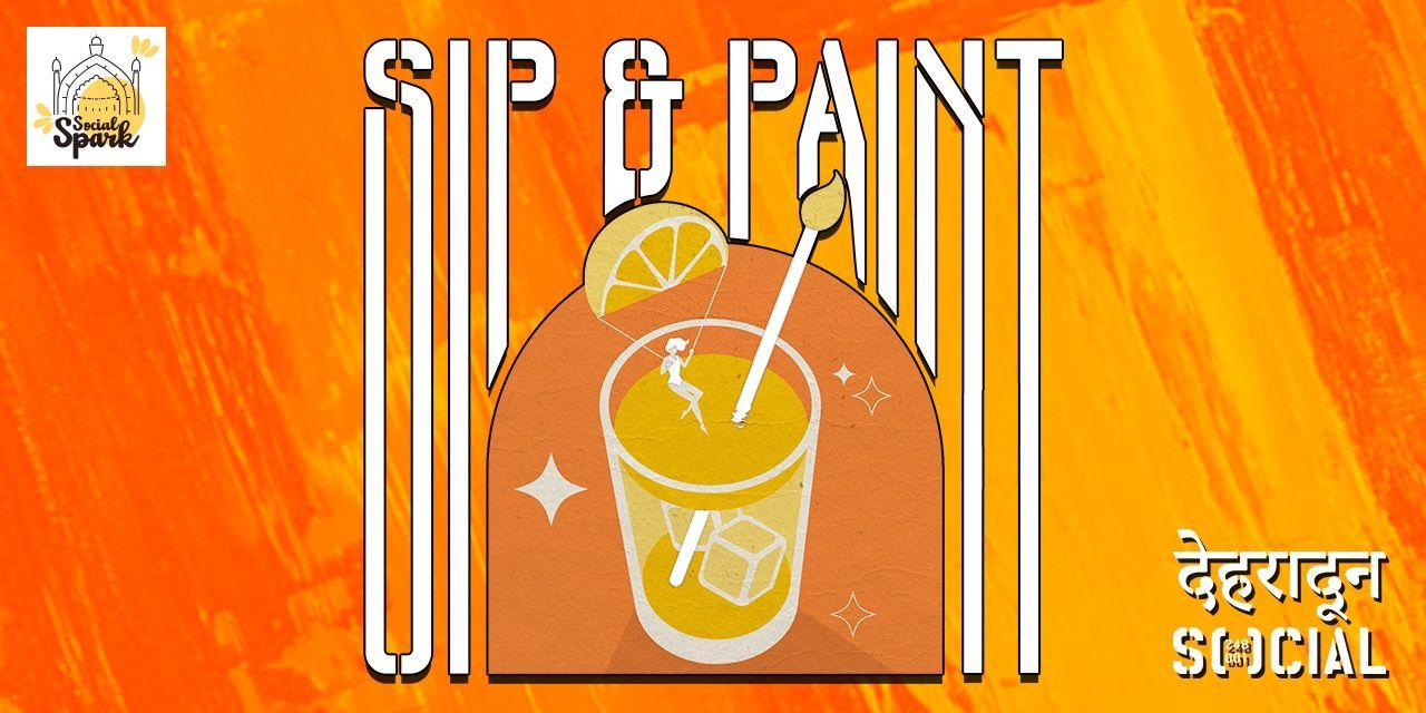 Sip & Paint - Social Spark workshops Event Tickets Dehradun - BookMyShow