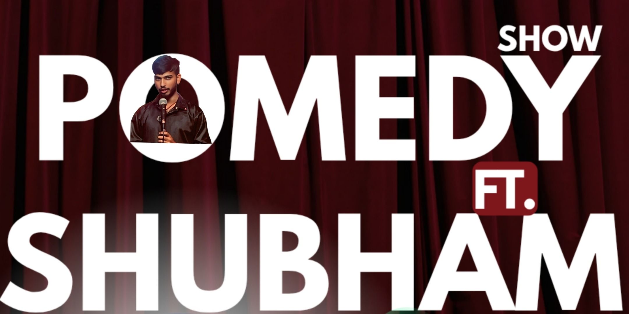 Ek ladki hai jo mujhe chahti hai! POMEDY SHOW comedy-shows Event ...