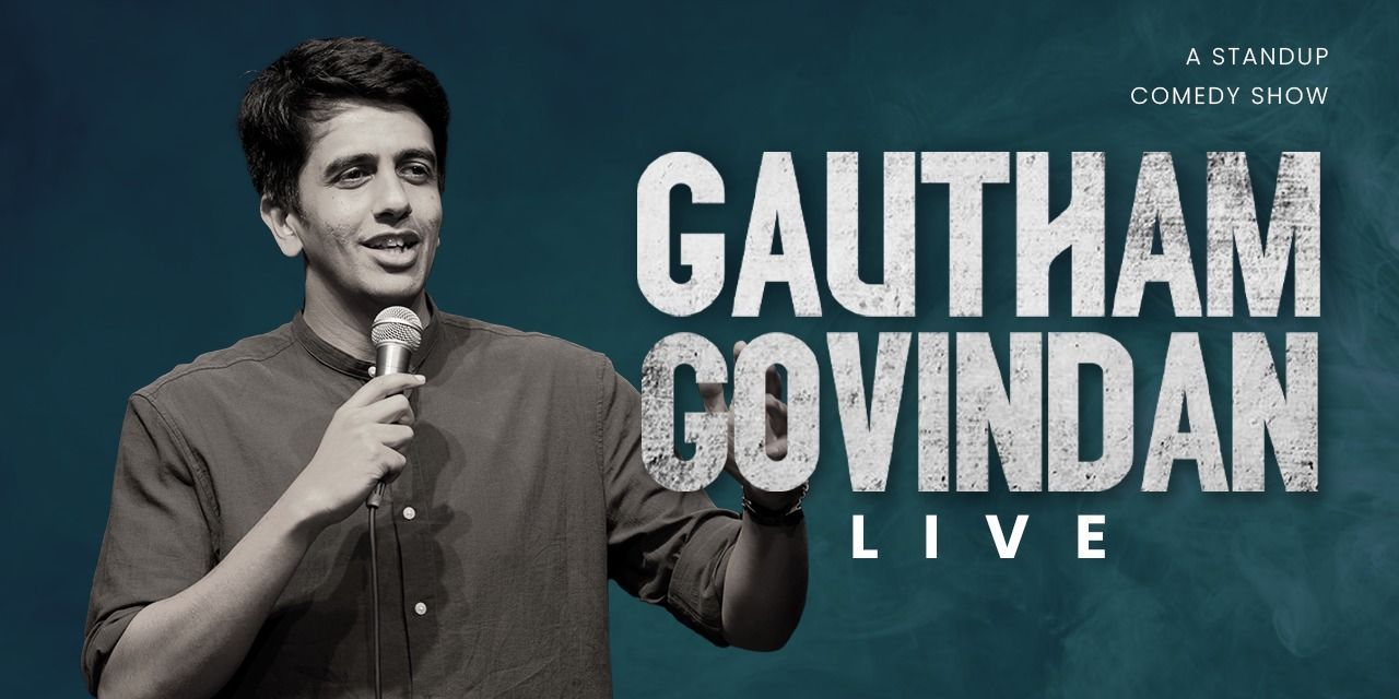 Gautham Govindan Live Comedy Shows Event Tickets - BookMyShow