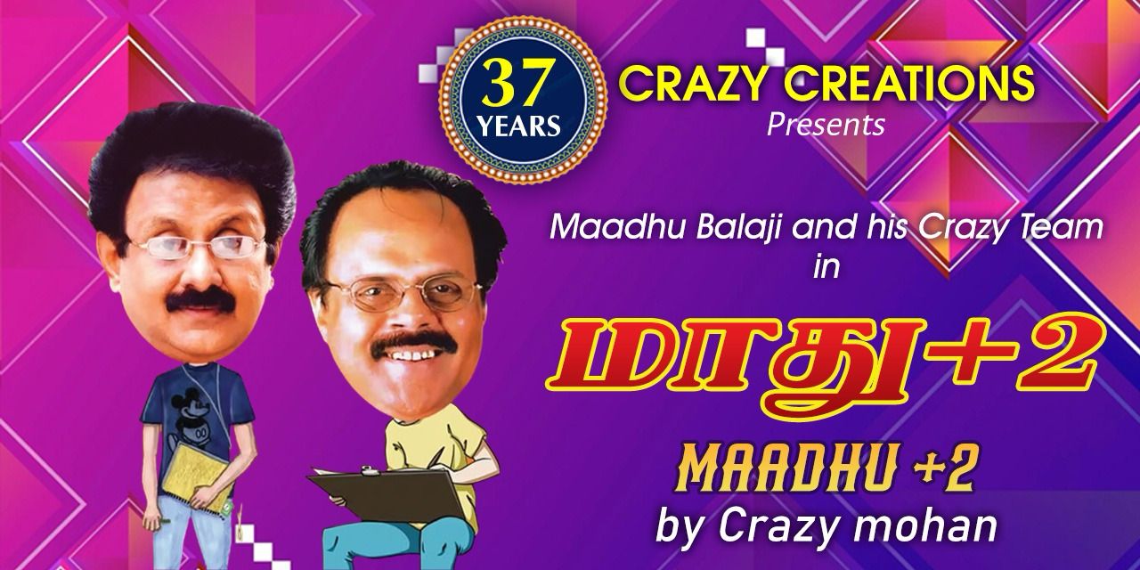 CRAZY MOHAN's MAADHU PLUS TWO Tamil theatre-plays Play in Chennai Tickets - BookMyShow