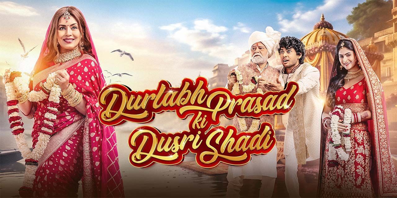 Durlabh Prasad Ki Dusri Shadi (2025) - Movie | Reviews, Cast & Release ...