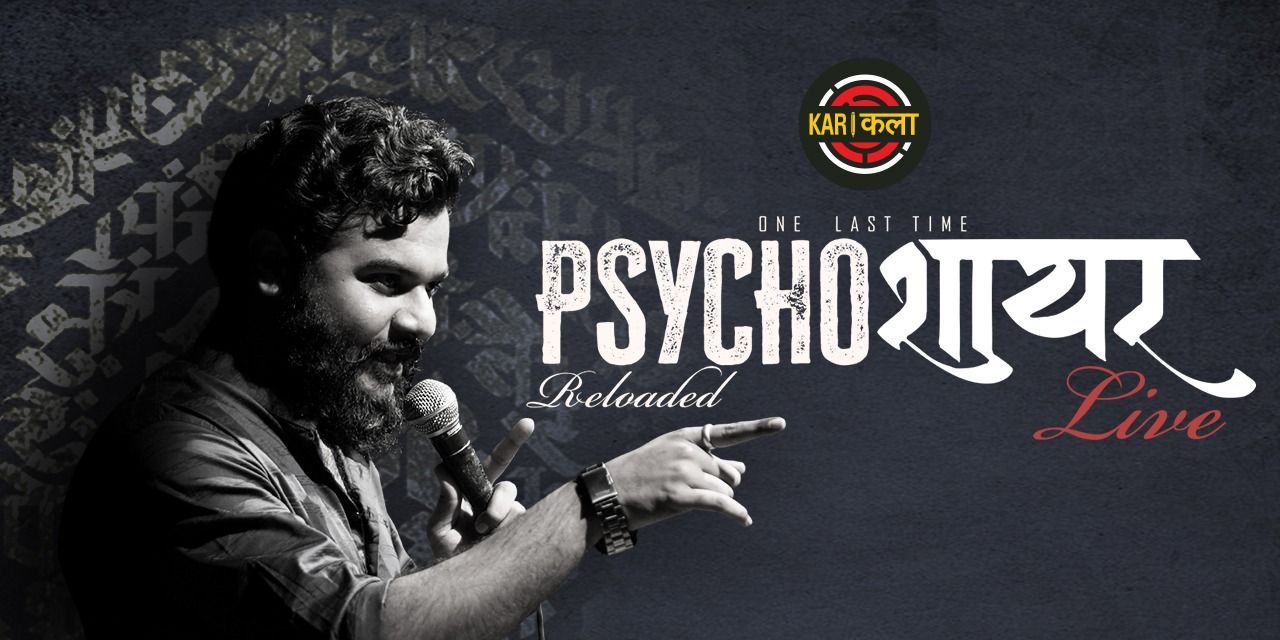 Psycho Shayar Live performances Event Tickets Delhi-NCR - BookMyShow
