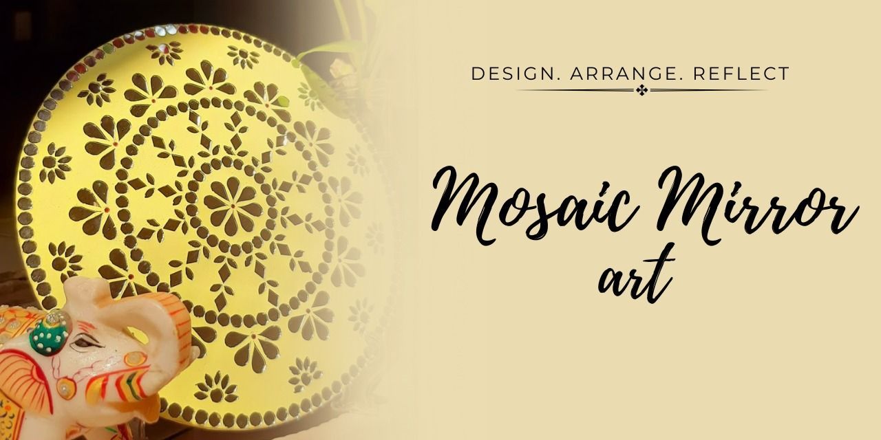 Mosaic Mirror Art workshops Event Tickets Bengaluru - BookMyShow