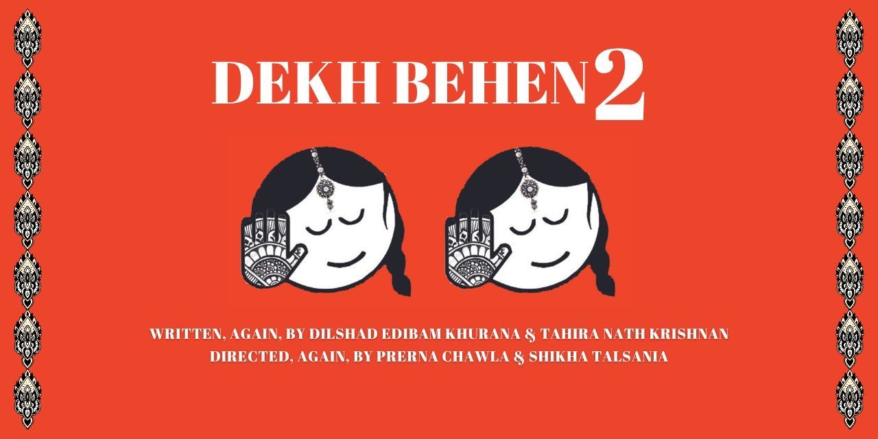 Akvarious Productions DEKH BEHEN PART TWO (A) English Hindi theatre ...