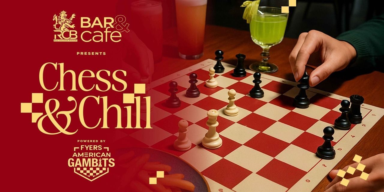 RCB Bar & Cafe presents Chess & Chill - chess Event Tickets - BookMyShow