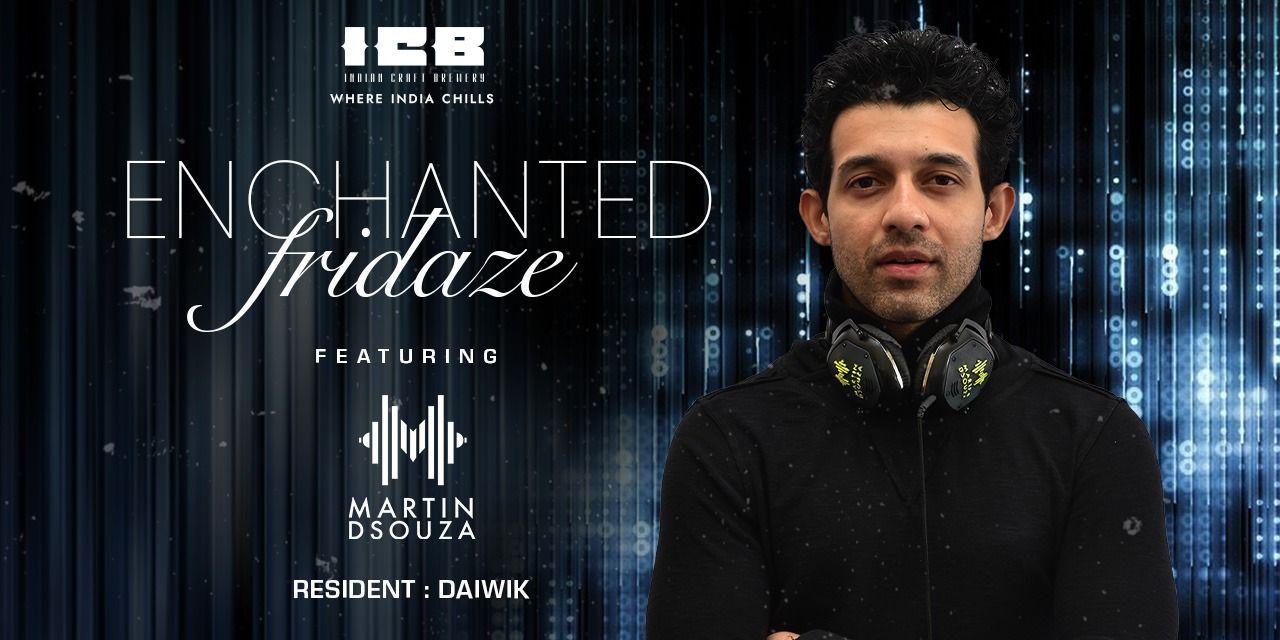 Enchanted Fridaze ft. Martin Dsouza at ICB music-shows Event Tickets ...