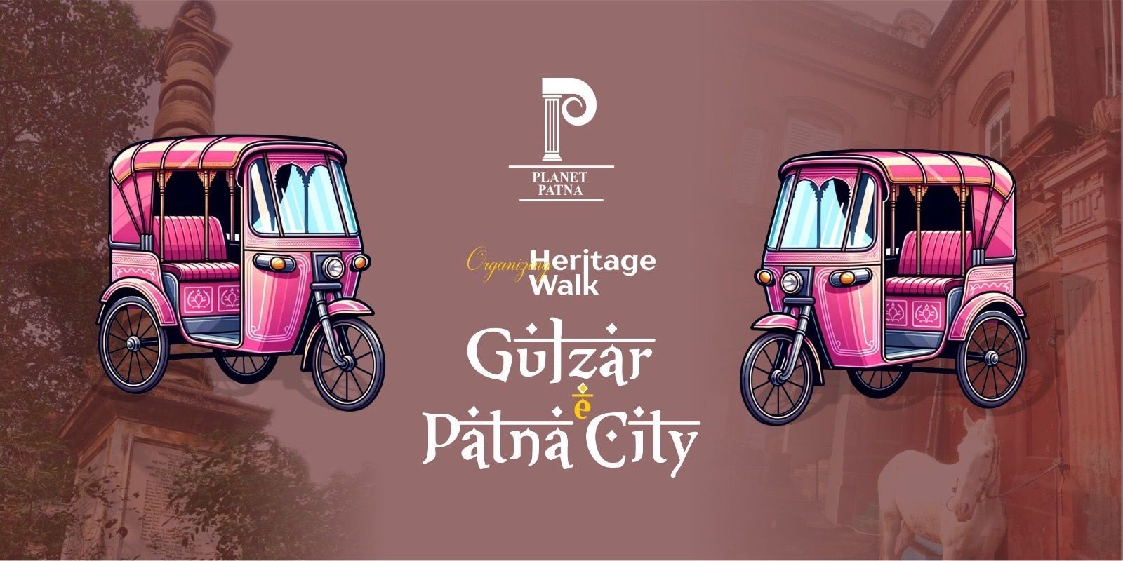 Gulzar-e-Patna City- Heritage Walk | unique-tours Tickets Patna ...