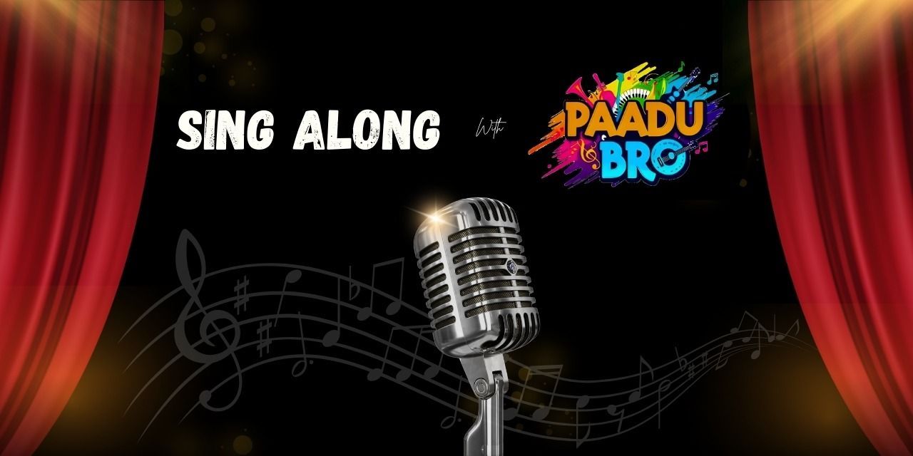 Sing Along with Paadu Bro music-shows Event Tickets Mumbai - BookMyShow