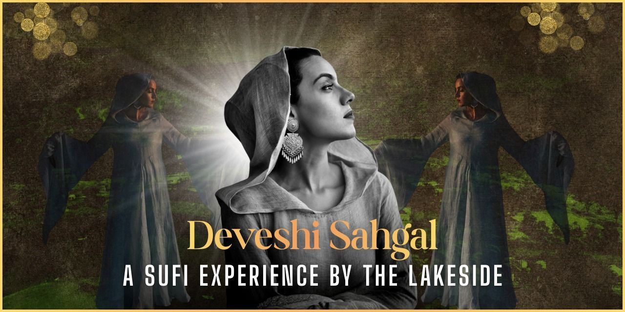 Deveshi Sahgal - Sufi Night By The Lakeside music-shows Event Tickets ...