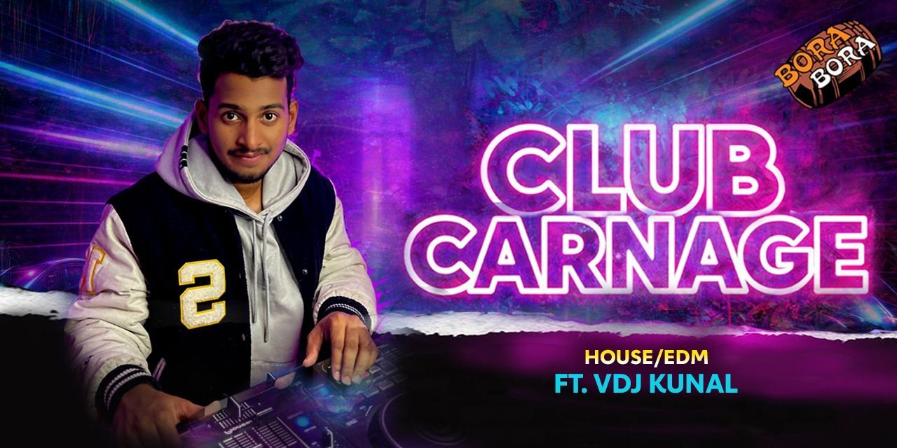 Club Carnage ft. VDJ Kunal music-shows Event Tickets Mumbai - BookMyShow
