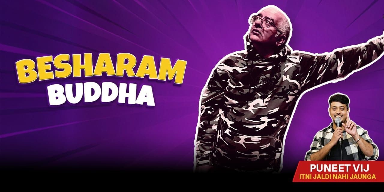 Besharam Buddha comedy-shows Event Tickets Varanasi - BookMyShow