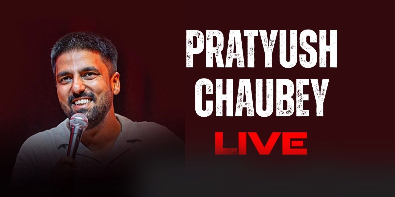 PRATYUSH CHAUBEY LIVE comedy-shows Event Tickets Bhubaneswar - BookMyShow