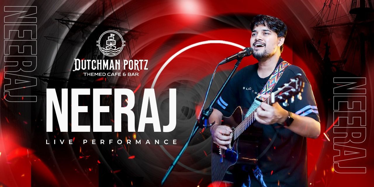 Musical Sunday Night with NEERAJ at Dutchman Portz music-shows Event ...