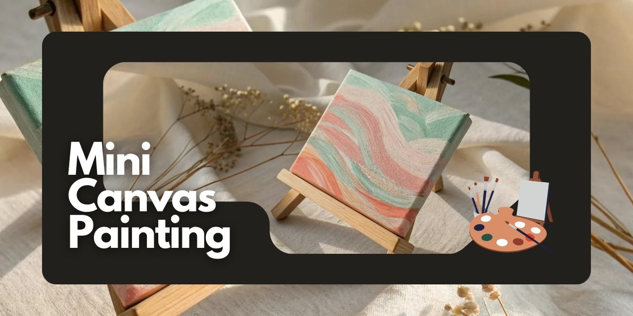 Mini Canvas Painting workshops Event Tickets Delhi-NCR - BookMyShow