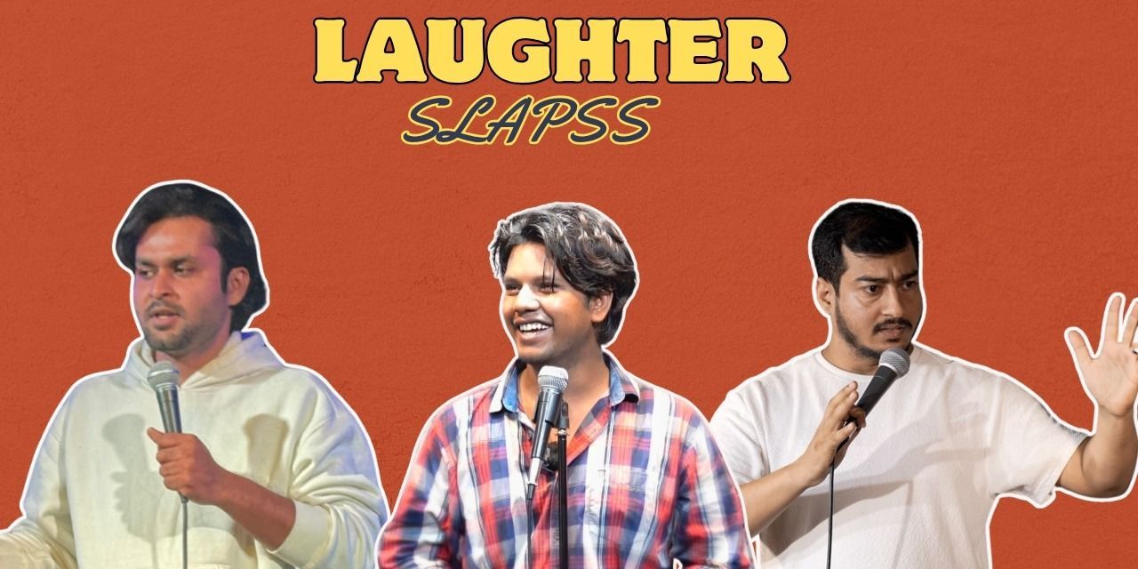 LAUGHTER SLAPS comedy-shows Event Tickets Kolkata - BookMyShow