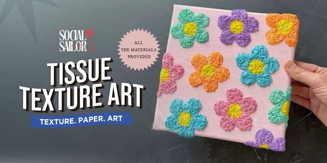 Tissue Texture Art Date - Kochi workshops Event Tickets Kochi - BookMyShow