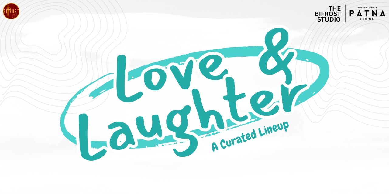 Love & Laughter-A Curated Line up Show performances Event Tickets Patna ...