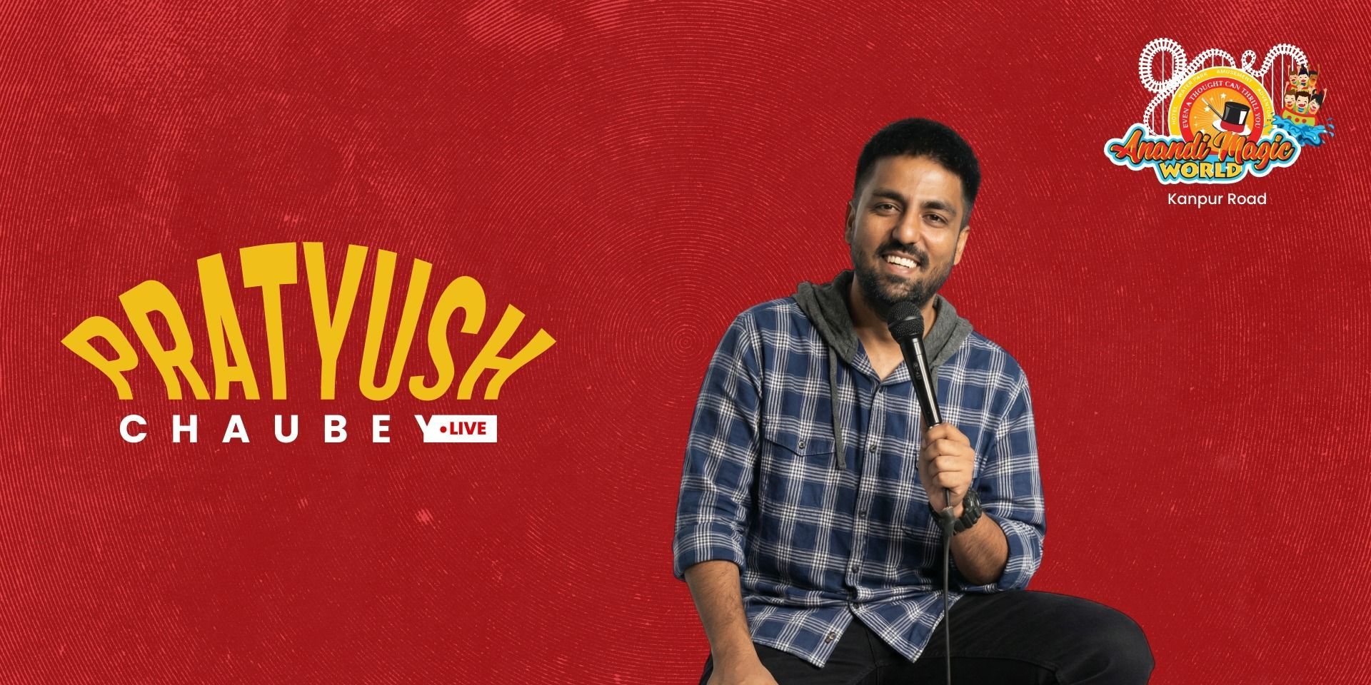 Pratyush Chaubey Live at Anandi Magic World comedy-shows Event Tickets ...